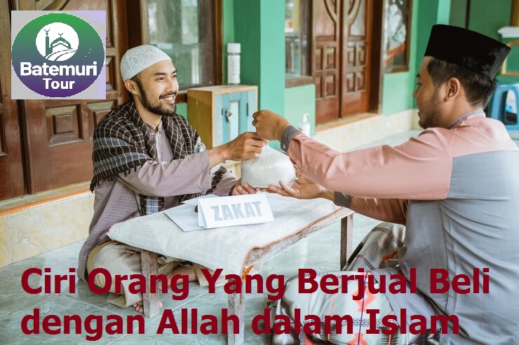 Ciri Orang yang Berjual Beli dengan Allah dalam Islam